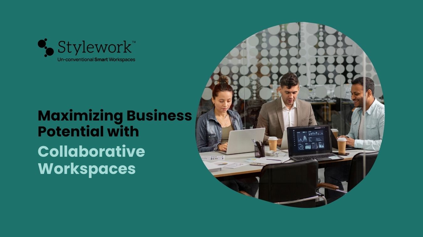 Maximizing Business Potential with Collaborative Workspaces